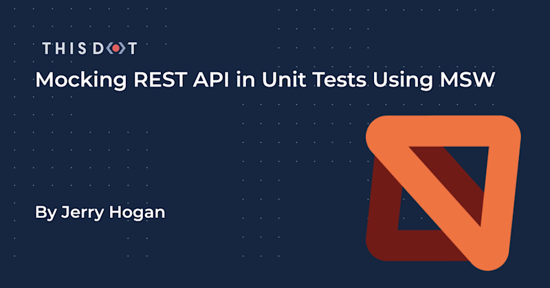Mocking Rest Api In Unit Test Using Msw This Dot Labs