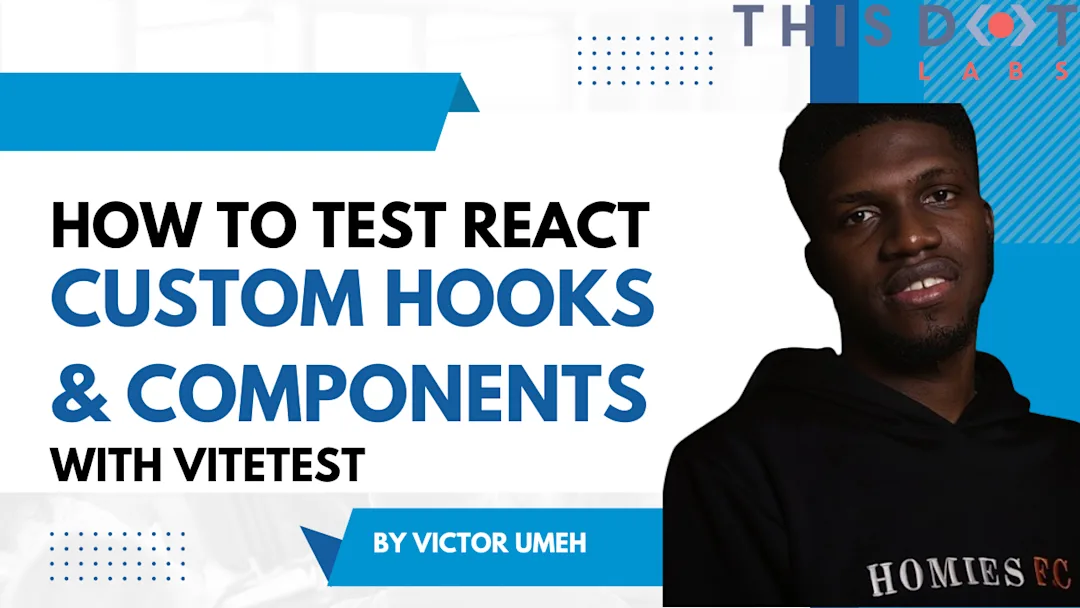 How To Test React Custom Hooks And Components With Vitest This Dot Labs