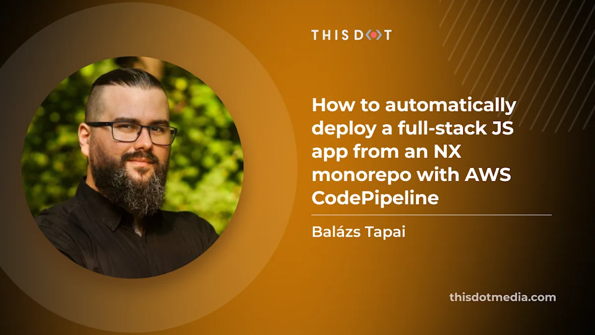 How to automatically deploy your full-stack JavaScript app with AWS CodePipeline - This Dot Labs
