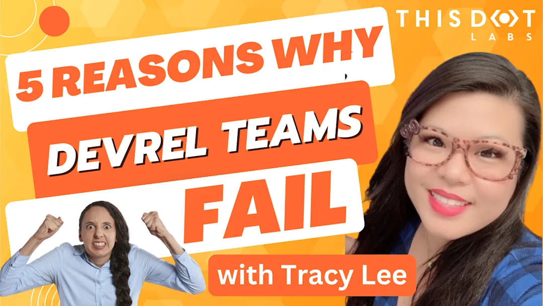 Intro to DevRel: 5 Reasons Why DevRel Teams Fail - This Dot Labs