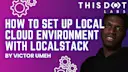 How to set up local cloud environment with LocalStack - This Dot Labs