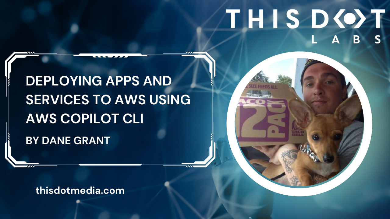 Deploying apps and services to AWS using AWS Copilot CLI - This Dot Labs Deploying apps and services to AWS using AWS Copilot CLI - This Dot Labs