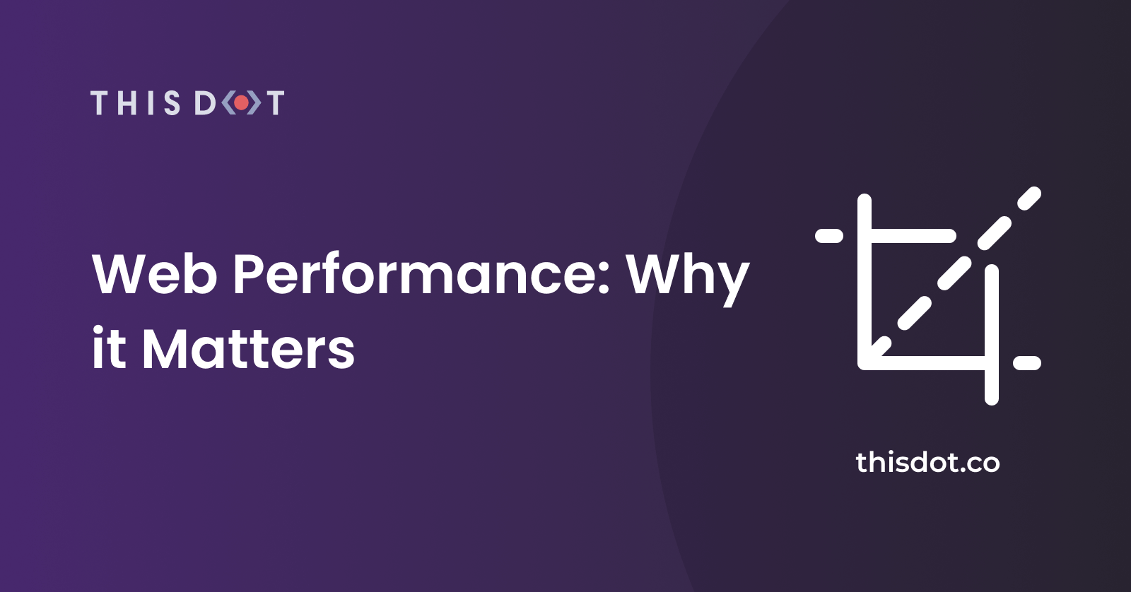 Web Performance: Why it Matters - This Dot Labs