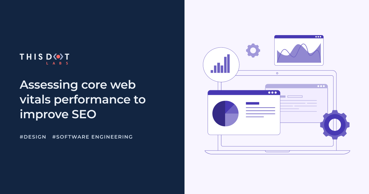 Assessing core web vitals performance to improve SEO - This Dot Labs