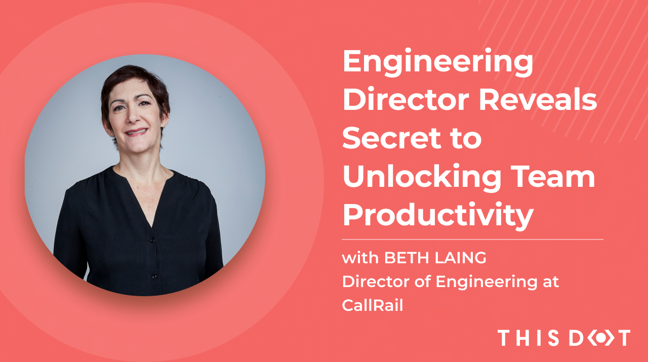Engineering Director Beth Laing Reveals Secret to Unlocking Team ...