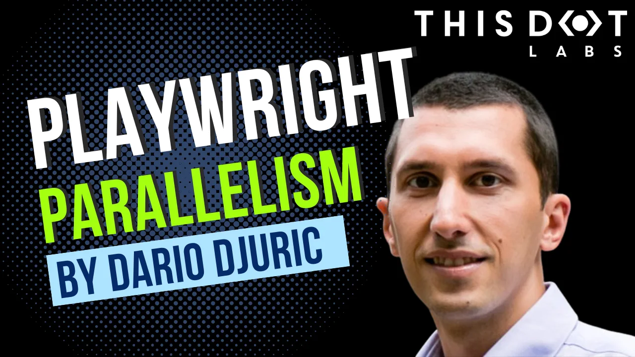 A Look at Playwright Parallelism - This Dot Labs