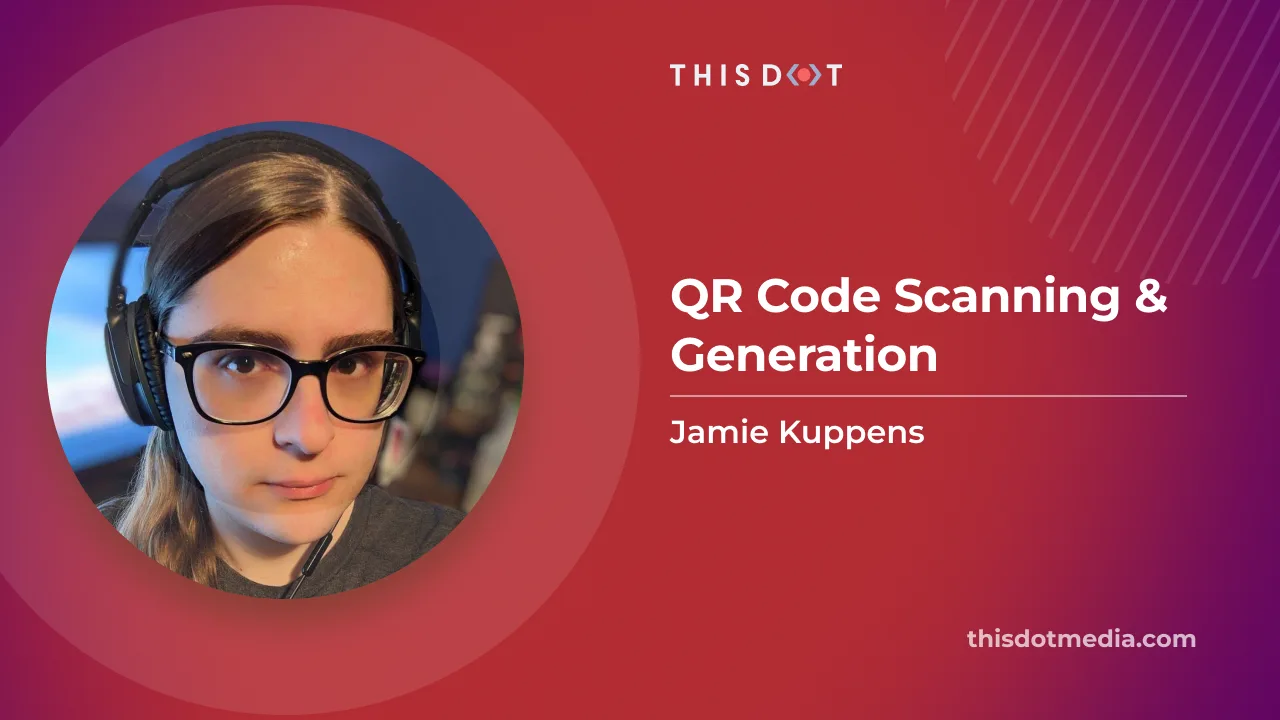 QR Code Scanning & Generation - This Dot Labs