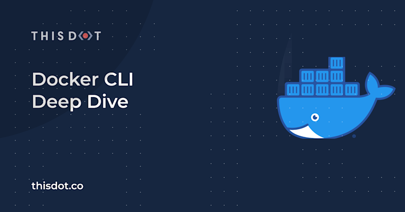 Docker Cli Deep Dive This Dot Labs