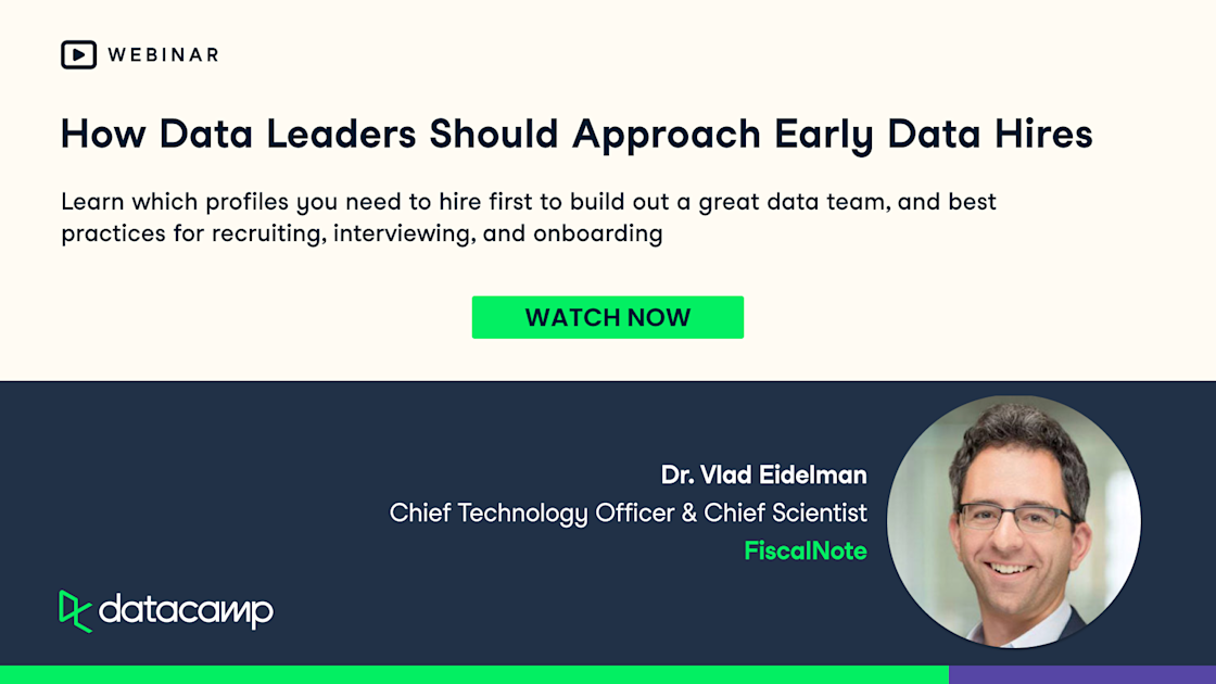 How Data Leaders Should Approach Early Data Hires | DataCamp